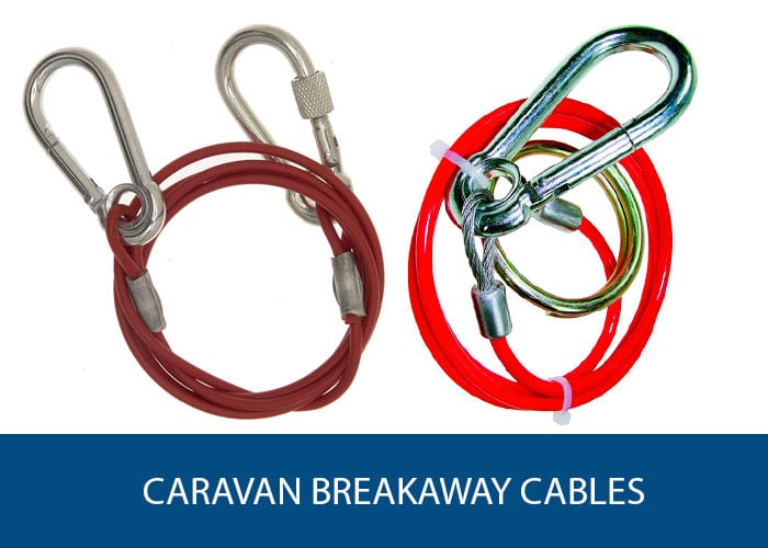 Caravan Breakaway Cable Replacements And Why You Need One